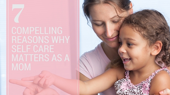 7 Compelling Reasons why Self-Care Matters as a Mom – Oh Mother Care Kits 7 Compelling Reasons why Self-Care Matters as a Mom – Oh Mother Care Kits