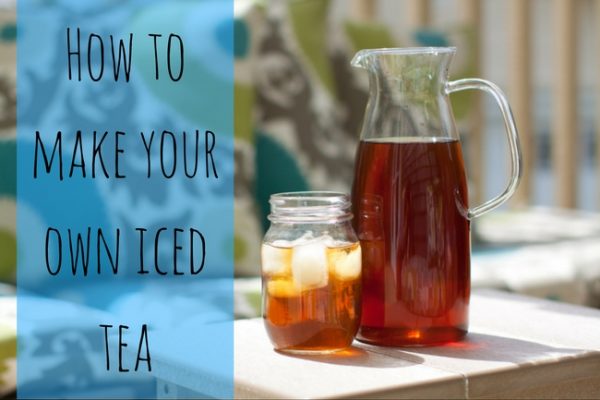 How to make your own Iced Tea: Ya gotta stay hydrated in this hot, hot ...